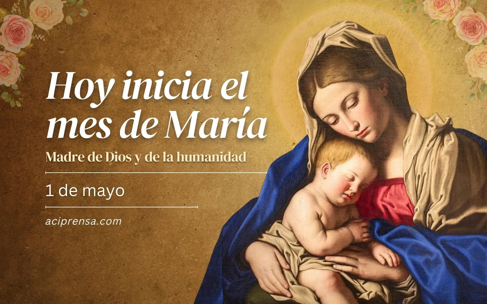 ¿Por qué mayo es el mes dedicado a la Virgen María?
